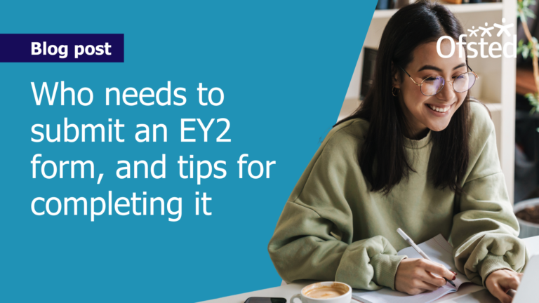 Who needs to submit an EY2 form, and tips for completing it – Ofsted ...