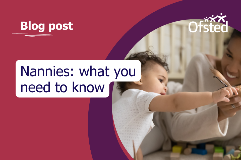 Nannies: what you need to know – Ofsted: early years